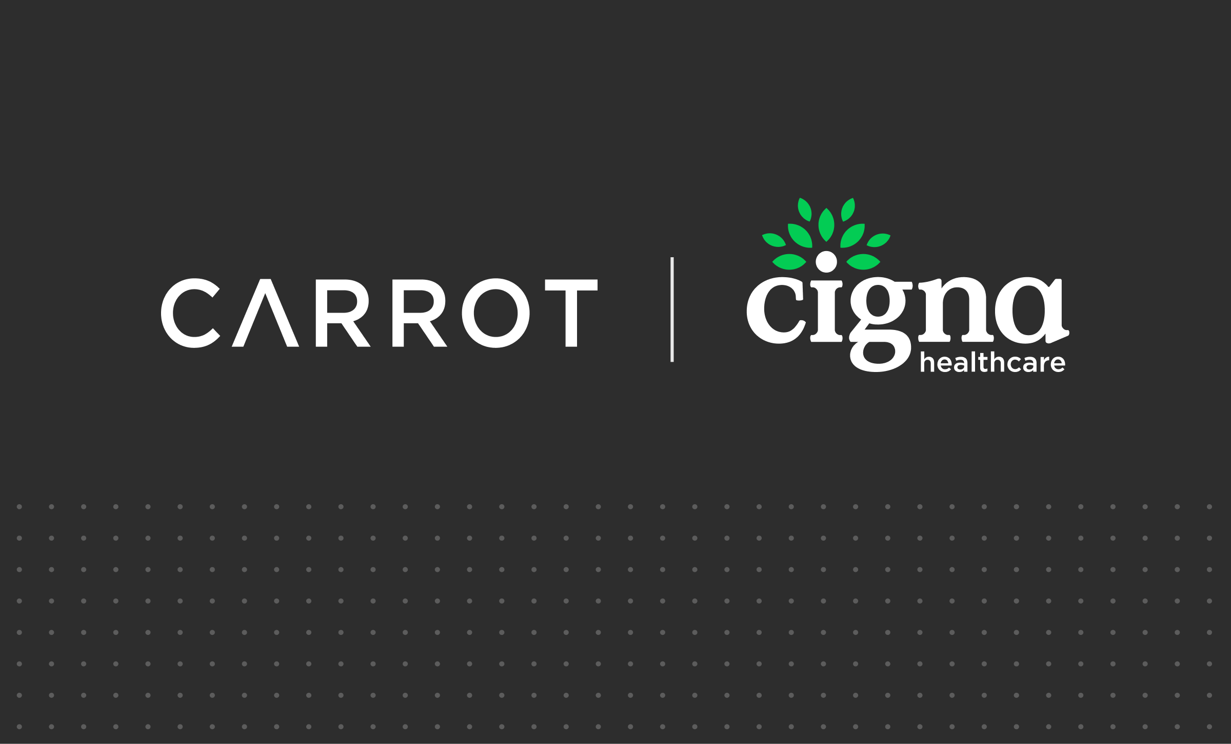 Carrot launches new program with Cigna Healthcare, Global Health Benefits Carrot launches new program with Cigna Healthcare, Global Health Benefits
